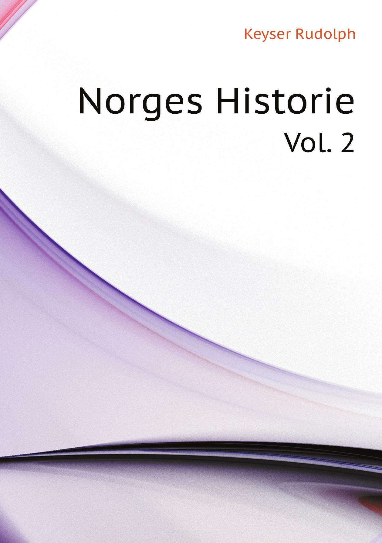 Norges Historie (Norwegian Edition). Vol. 2