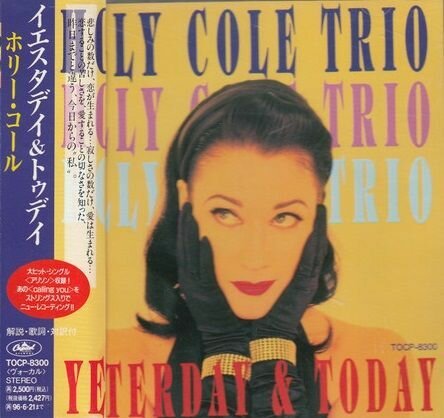 Holly Cole Trio. Yesterday & Today (Japan, Capitol Records, TOCP-8300, 1994) CD