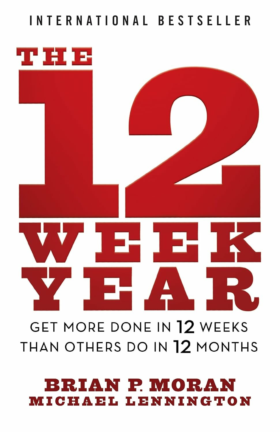 The 12 Week Year: Get More Done in 12 Weeks than Others Do in 12 Months Reprinted books