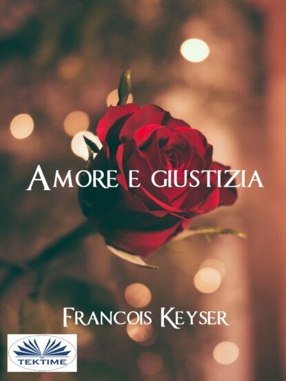Amore E Giustizia [Цифровая книга]