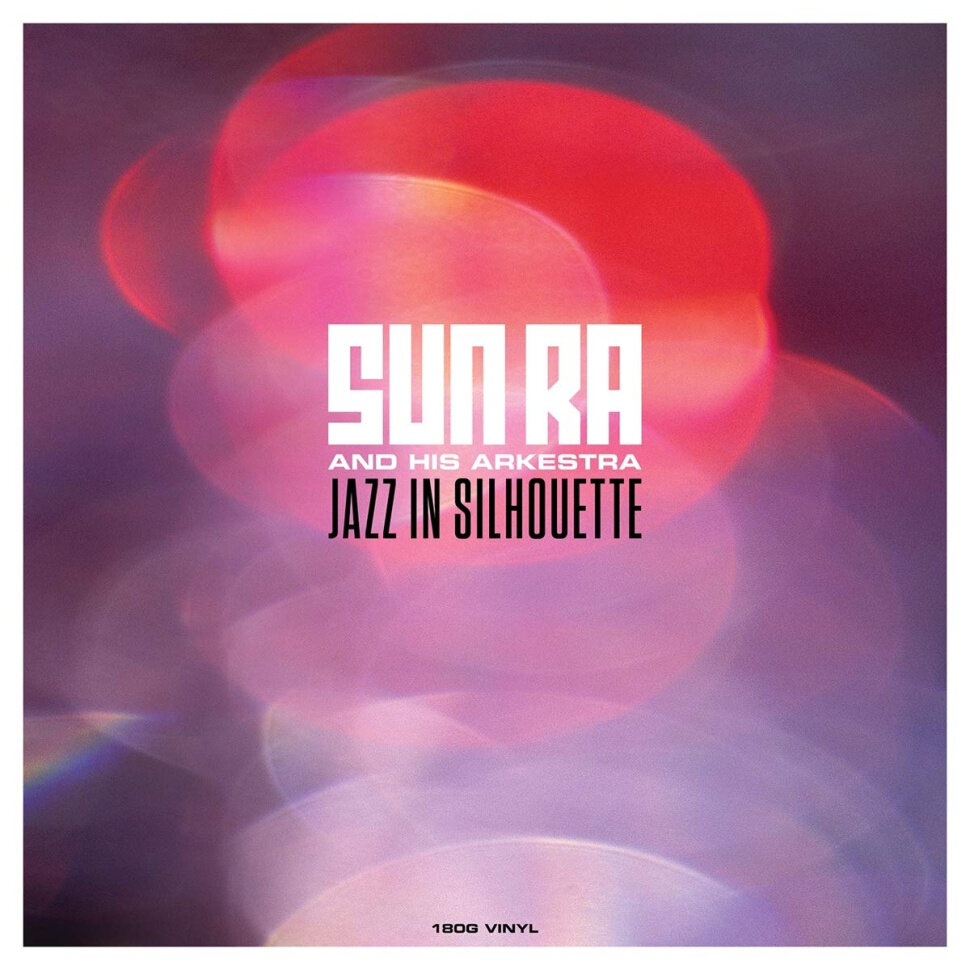 Sun Ra & His Arkestra - Jazz In Silhouette | Виниловая пластинка | формат LP | новая | HQ звук!