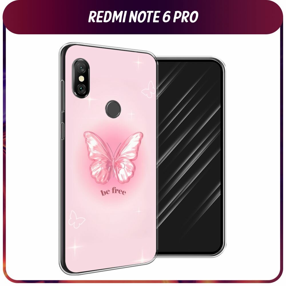Чехол на Xiaomi Redmi Note 6 Pro / Сяоми Редми Нот 6 Про с принтом "Be free butterfly 1"