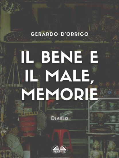 Il Bene E Il Male, Memorie [Цифровая книга]