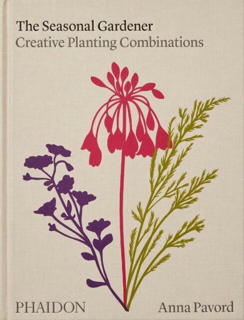 Pavord, Anna "Seasonal gardener: creative planting combinations"