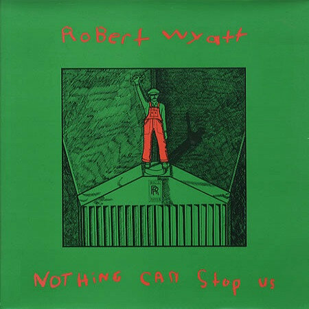 Старый винил, ROUGH TRADE, ROBERT WYATT - Nothing Can Stop Us (LP , Used)