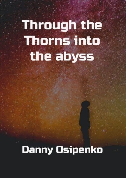 Through the Thorns into the Abyss [Цифровая книга]
