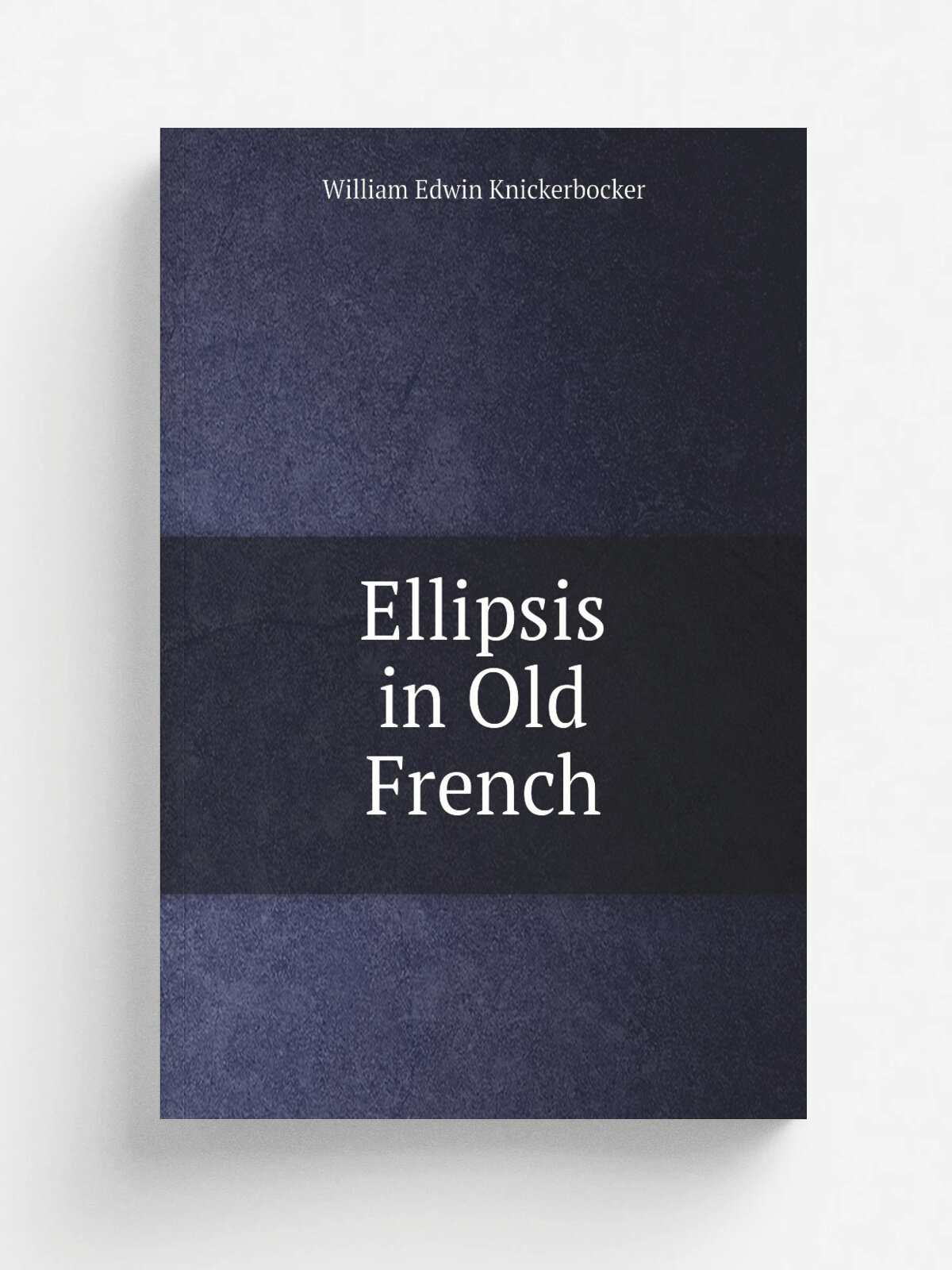 Ellipsis in Old French | William Edwin Knickerbocker | Репринт