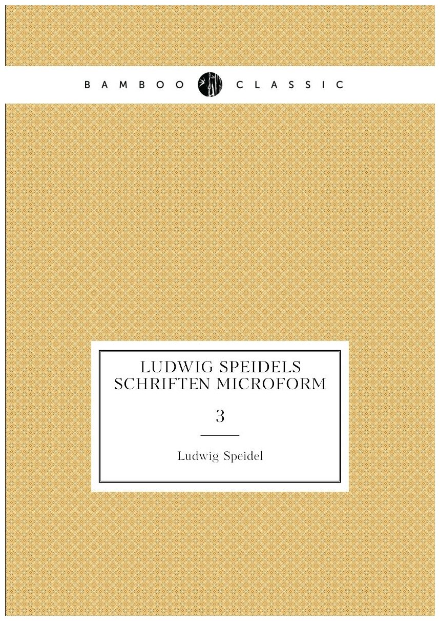 Ludwig Speidels Schriften microform. 3