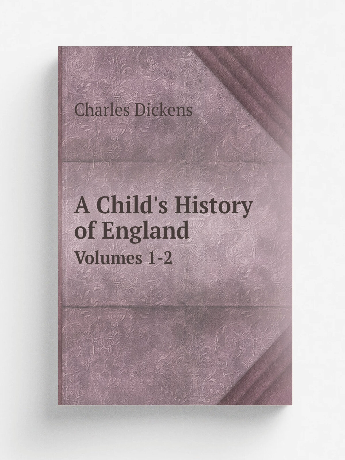 A Child's History of England. Volumes 1-2