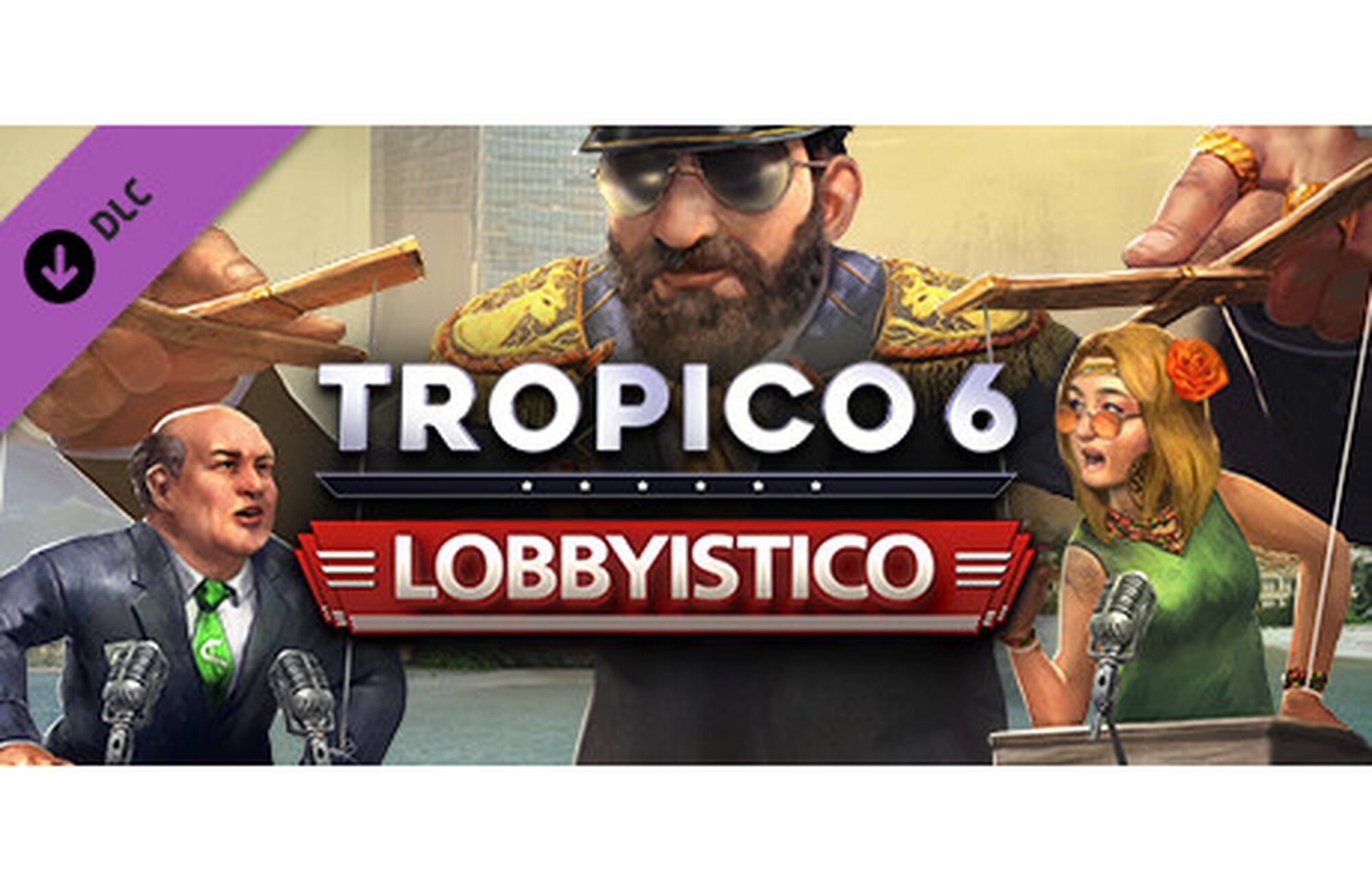 Видеоигра Tropico 6 Lobbyistico DLC, Все страны, разработчик Haemimont Games, издание DLC