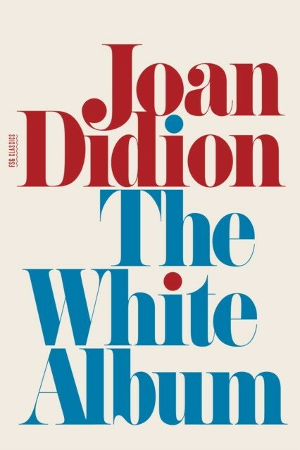 Didion Joan "The White Album"