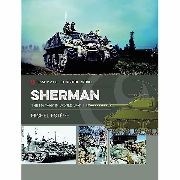 Sherman: The M4 Tank in World War II (Casemate Illustrated Special Book 1) Reprinted books