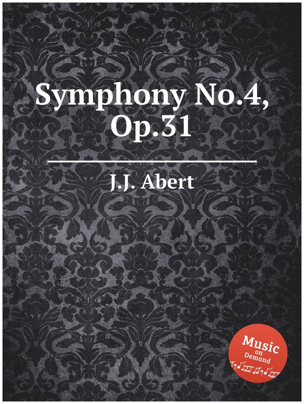 Symphony No.4, Op.31 | J.J. Abert | 1865 | Репринт — фото 1