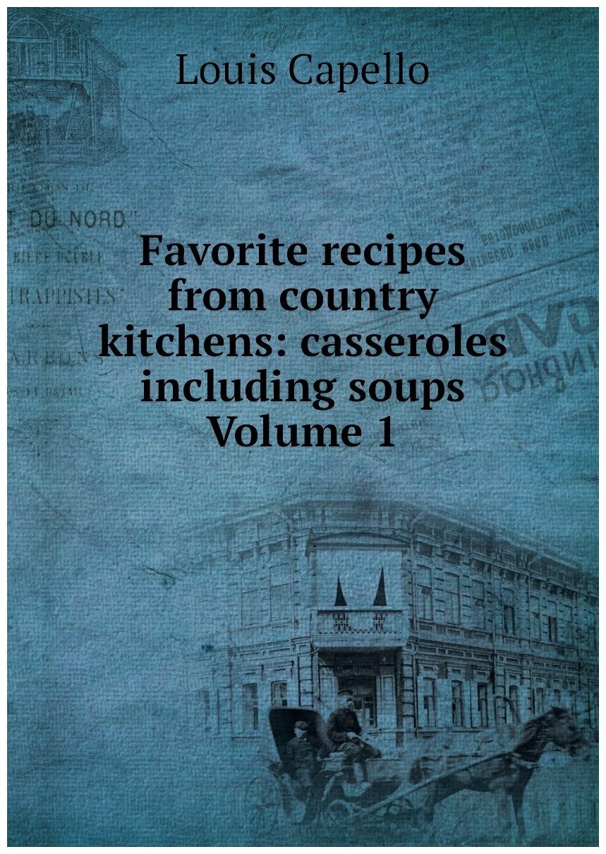 Favorite recipes from country kitchens: casseroles including soups Volume 1