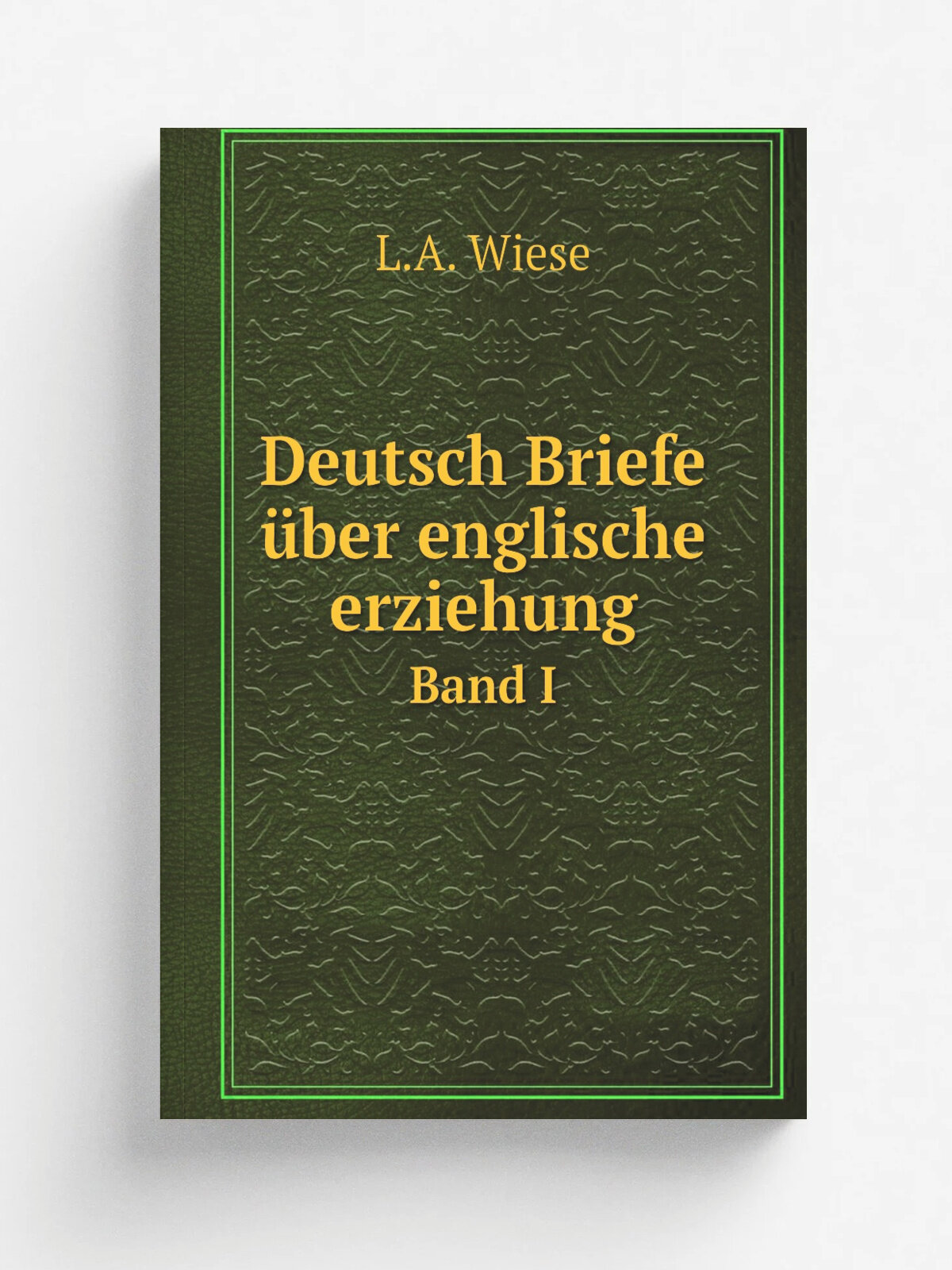 Deutsch Briefe . ber englische erziehung. Band I
