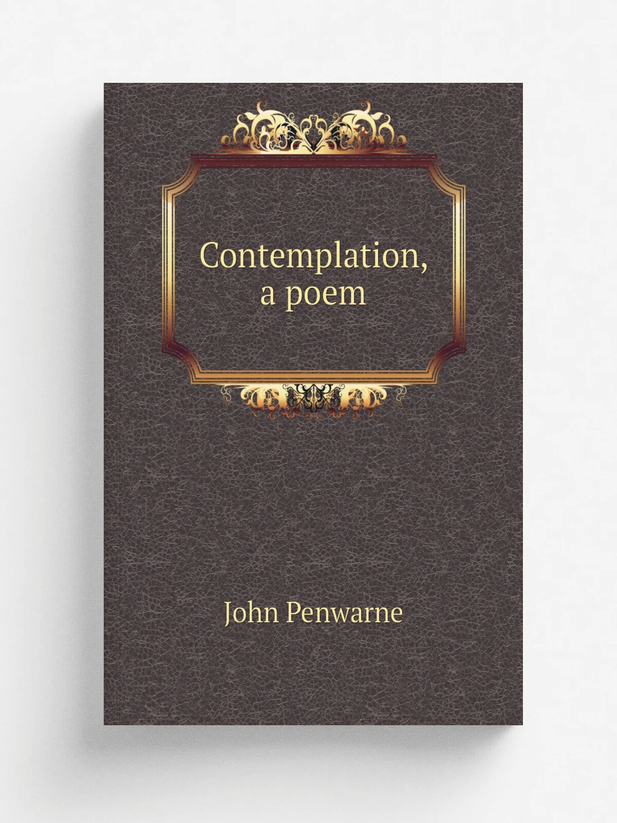 Contemplation, a poem | John Penwarne | 1807 | Printed for Longman , Hurst, Rees, and Orme | Репринт