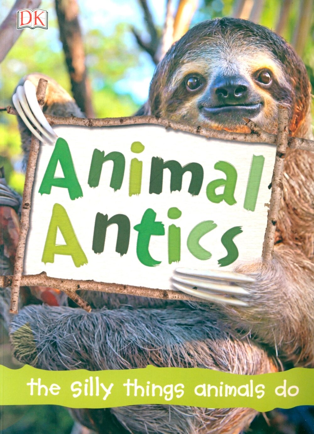 Animal Antics : the silly things animals do. Harvey D.