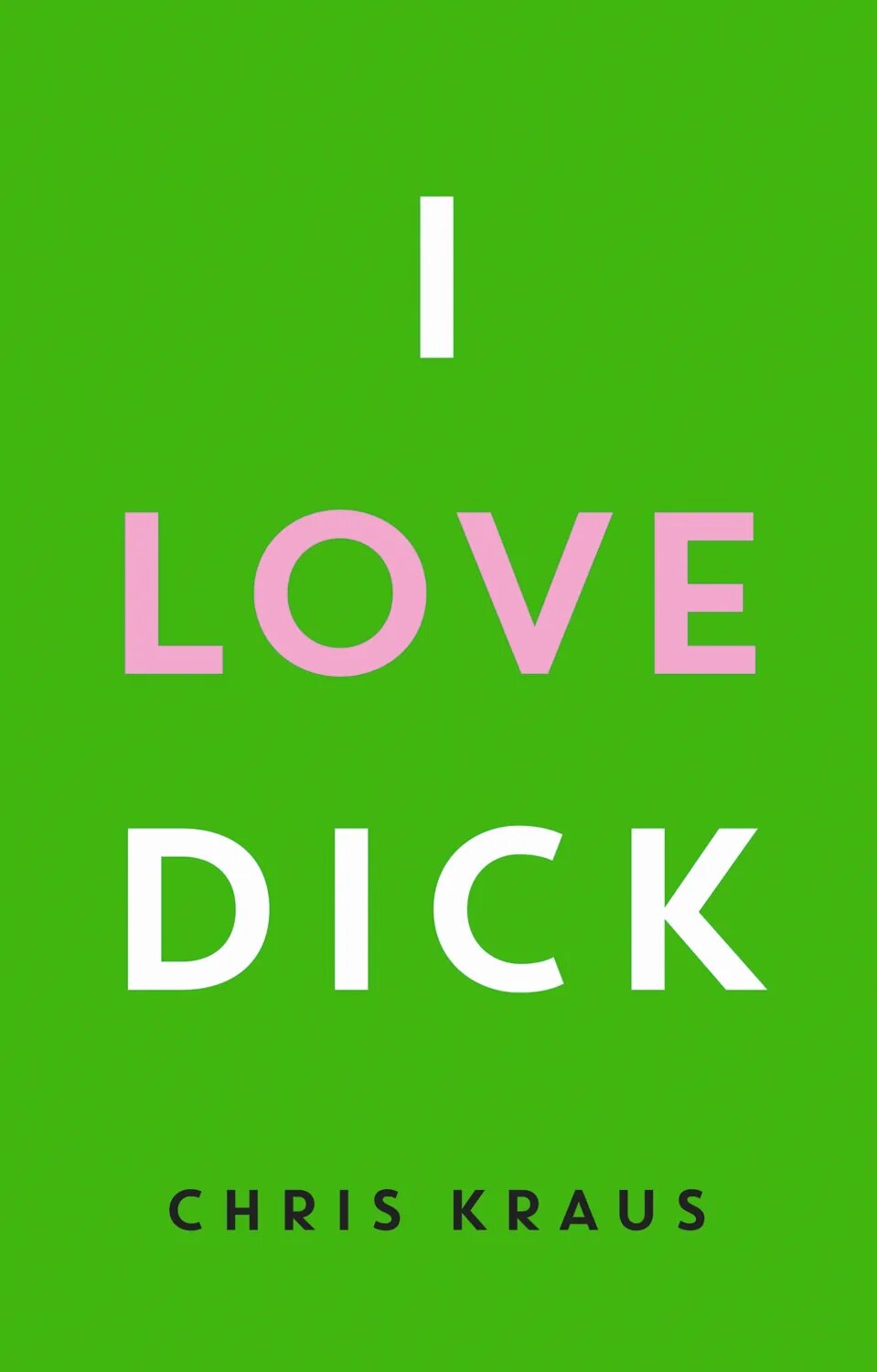 I Love Dick [Цифровая книга]
