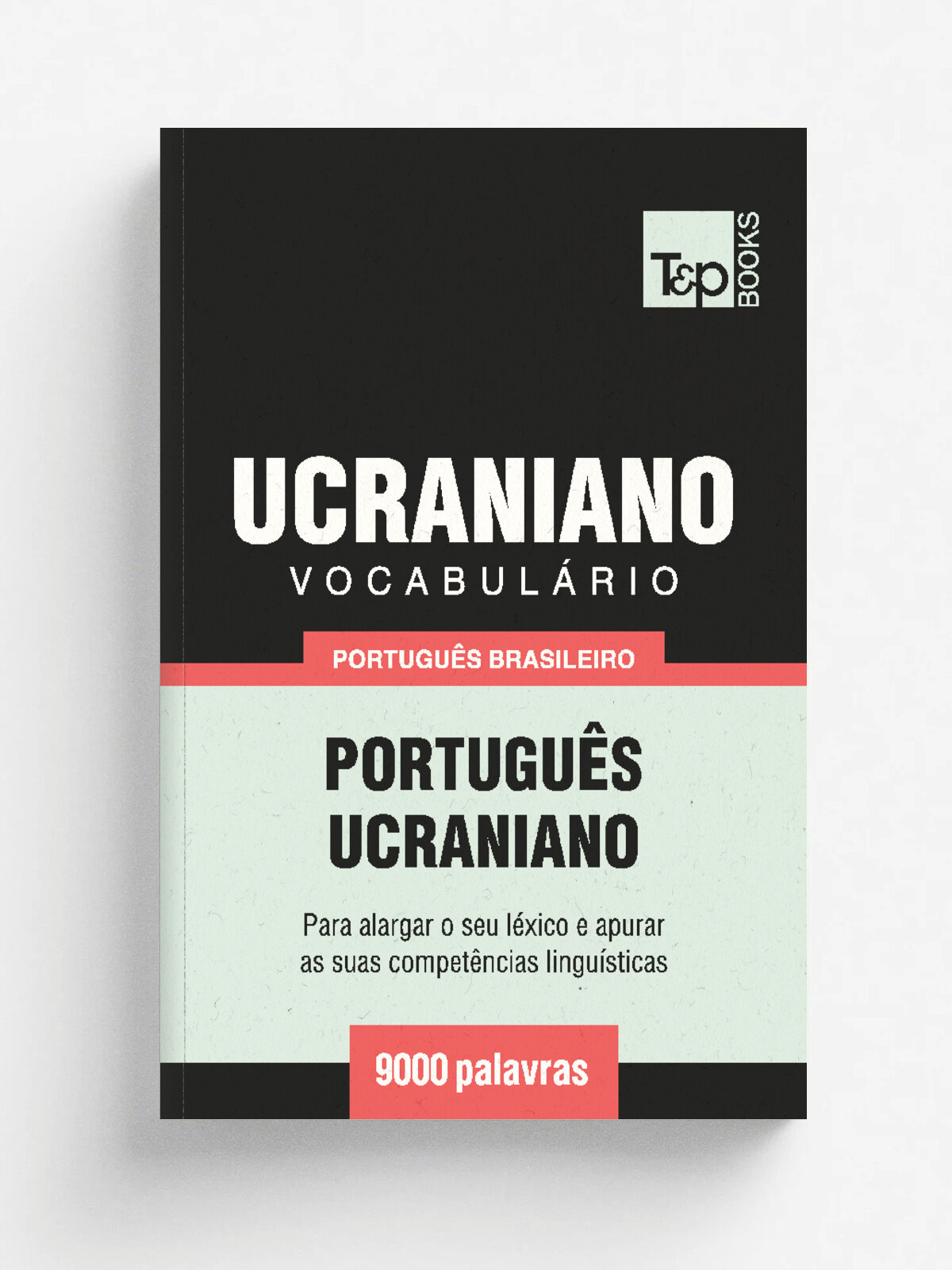 Vocabulário Português Brasileiro-Ucraniano - 9000 palavras
