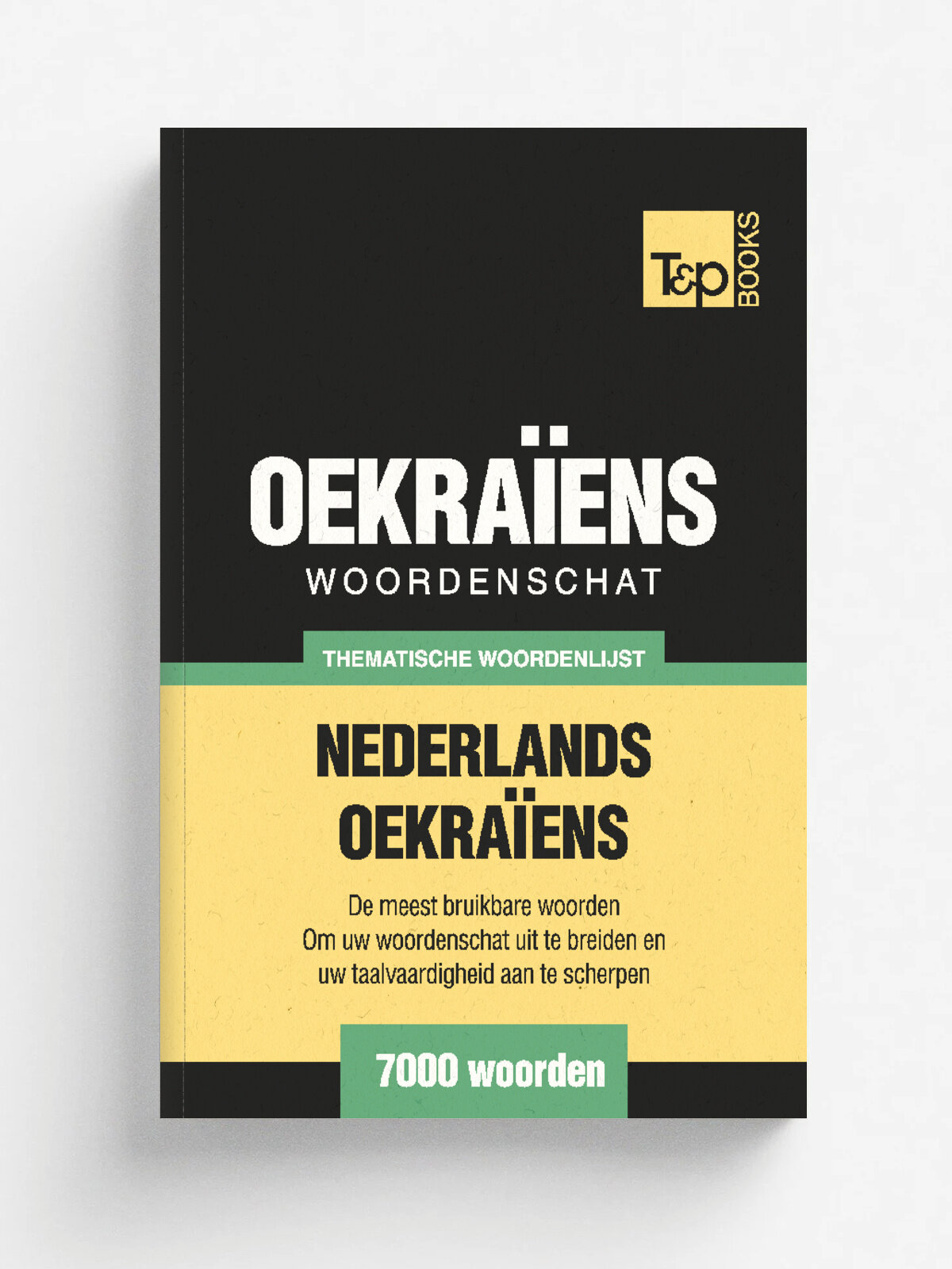 Thematische woordenschat Nederlands-Oekraiens - 7000 woorden