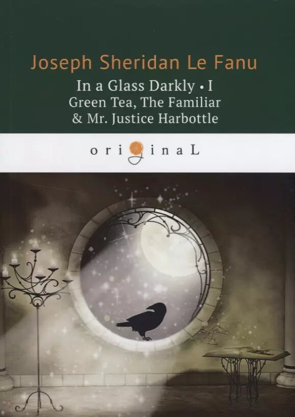 In a Glass Darkly 1. Green Tea, The Familiar & Mr. Justice