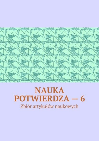 Nauka potwierdza – 6. Zbiór artykułów naukowych [Цифровая книга]