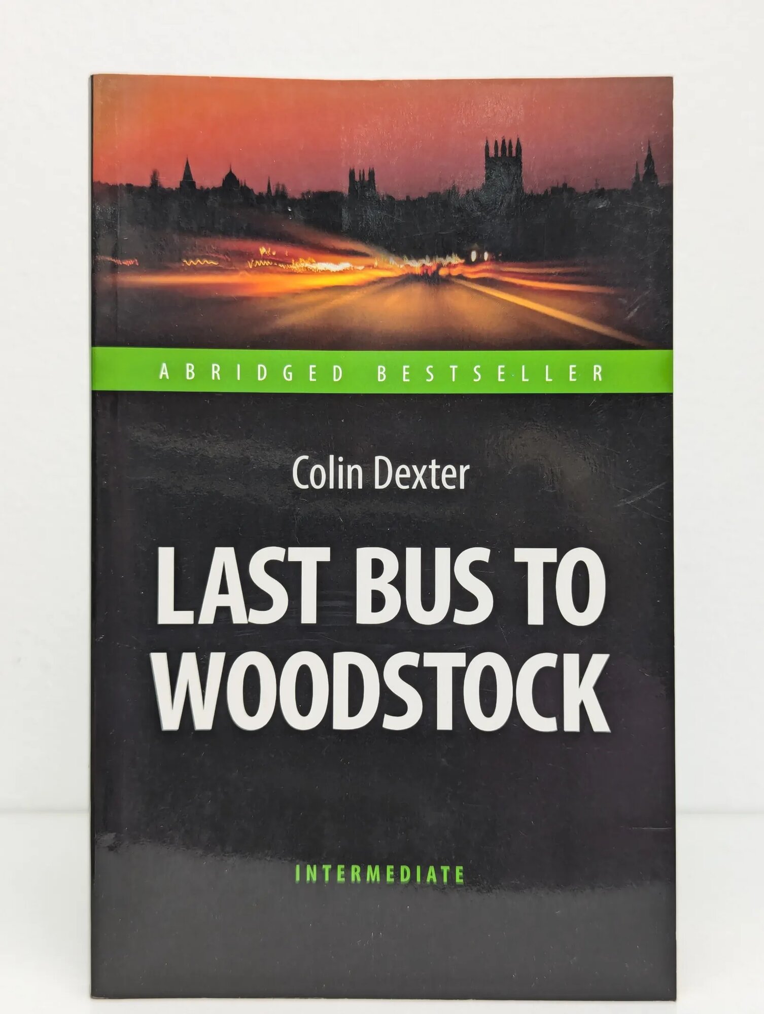 Last Bus to Woodstock. Последний автобус на Вудсток Декстер Колин 2013