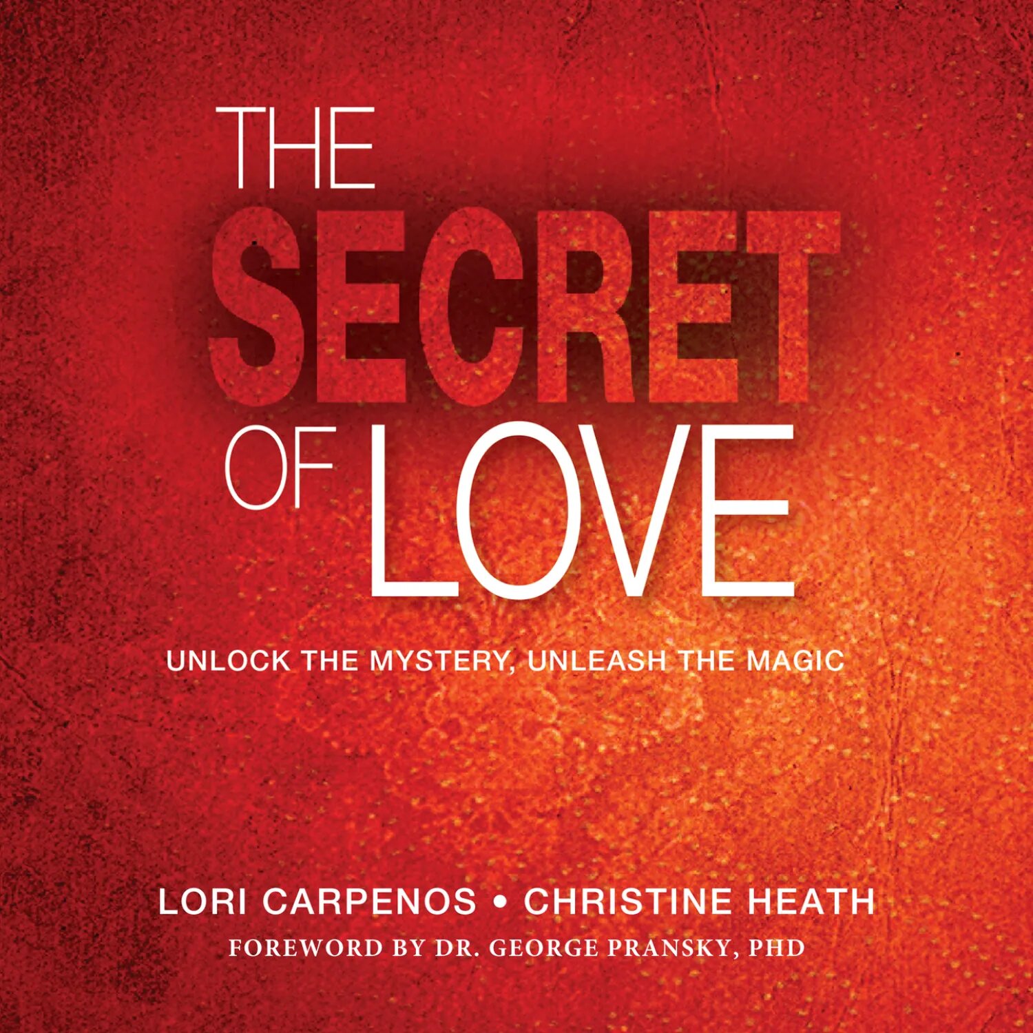The Secret of Love - Unlock the Mystery, Unleash the Magic (Unabridged) [Аудиокнига]