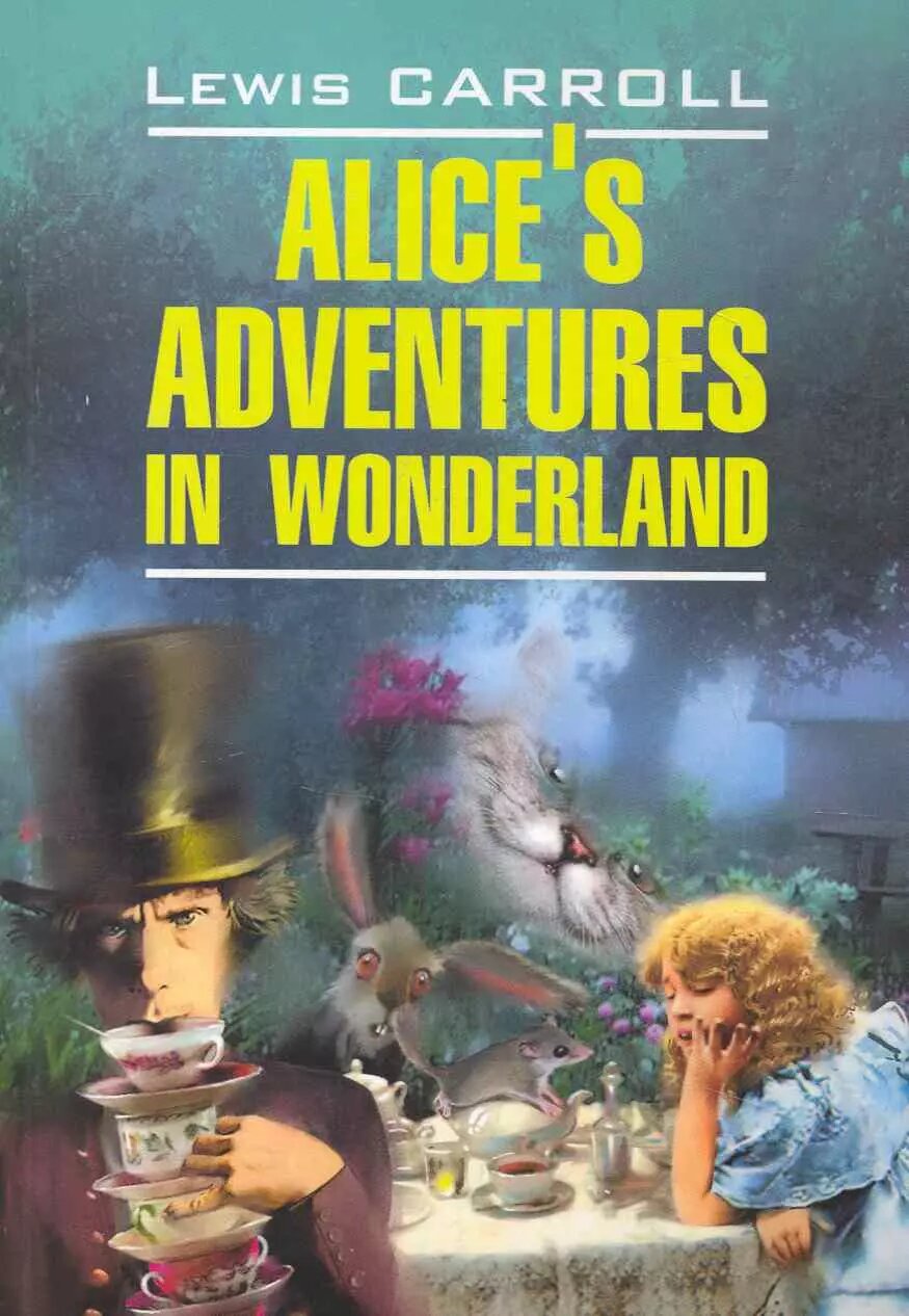 Alices adventures in wonderland. Алиса в Стране Чудес. Алиса в Зазеркалье: Книга для чтения на английском языке