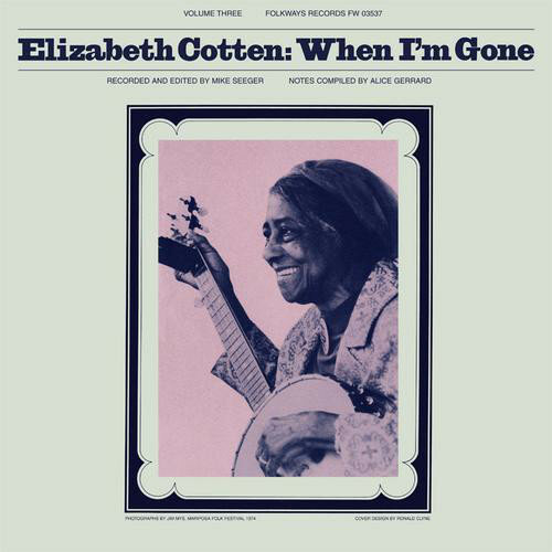 Elizabeth Cotten 'When I'm Gone' LP/1979/2009/Folk Rock/US/Sealed