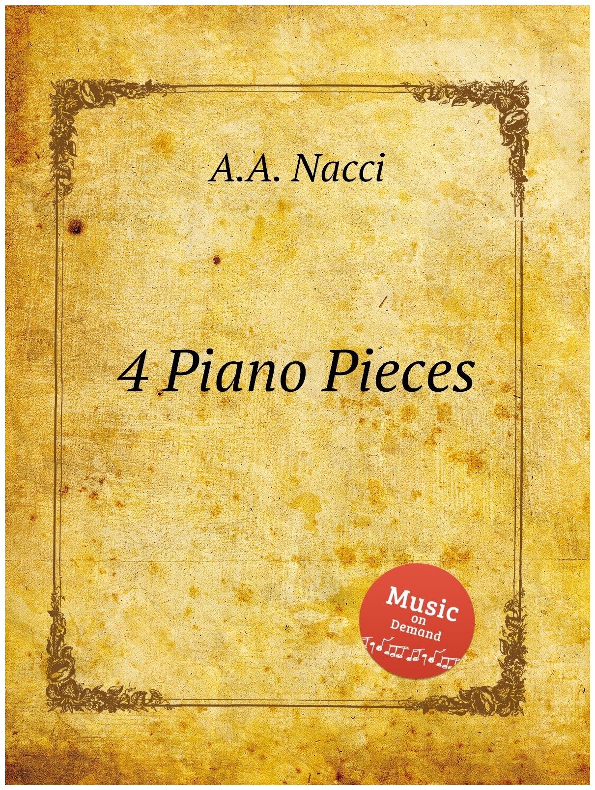 4 Piano Pieces | A.A. Nacci | 2006 | Репринт — фото 1