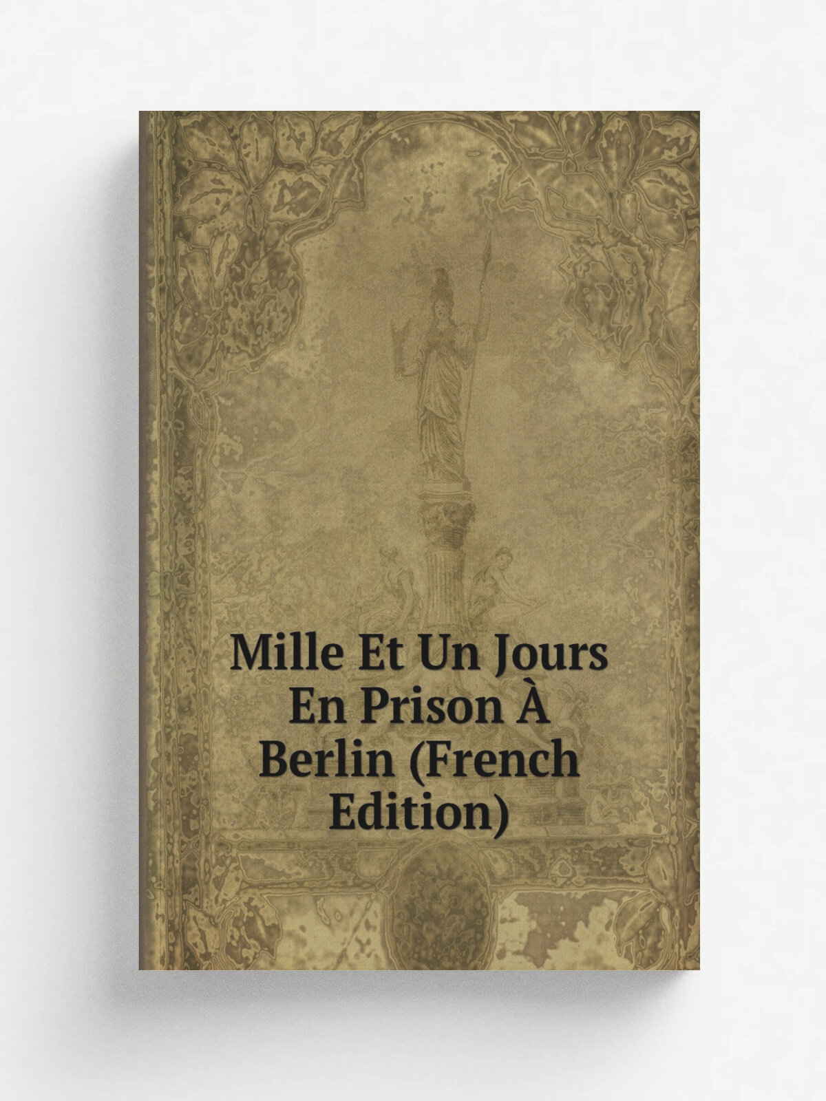 Mille Et Un Jours En Prison . Berlin (French Edition) | Репринт