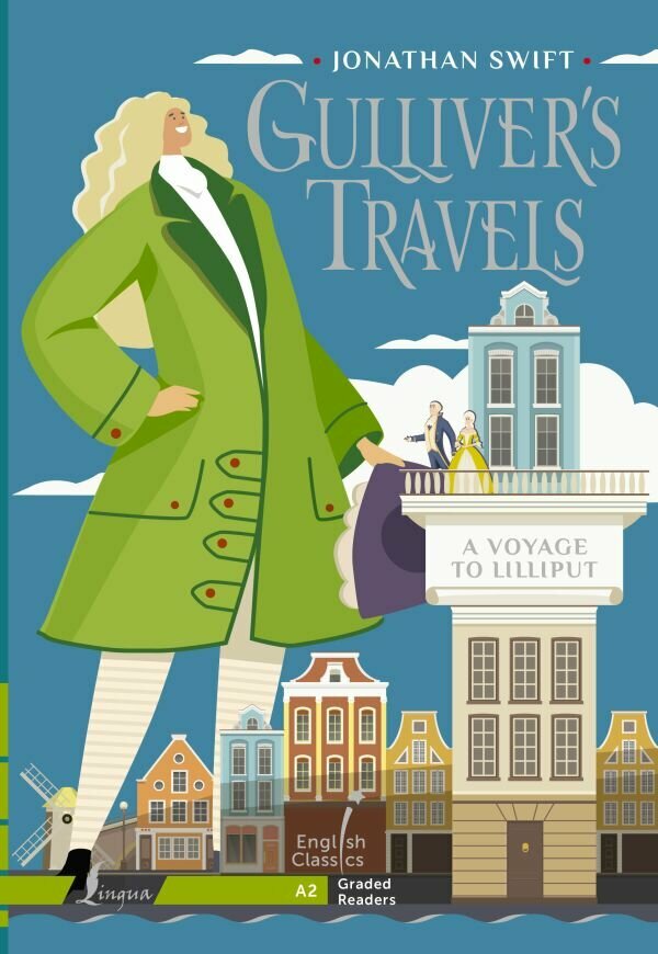 Проза АСТ "Gulliver`s Travels. A Voyage to Lilliput. A2" Swift Jonathan, 2024 год