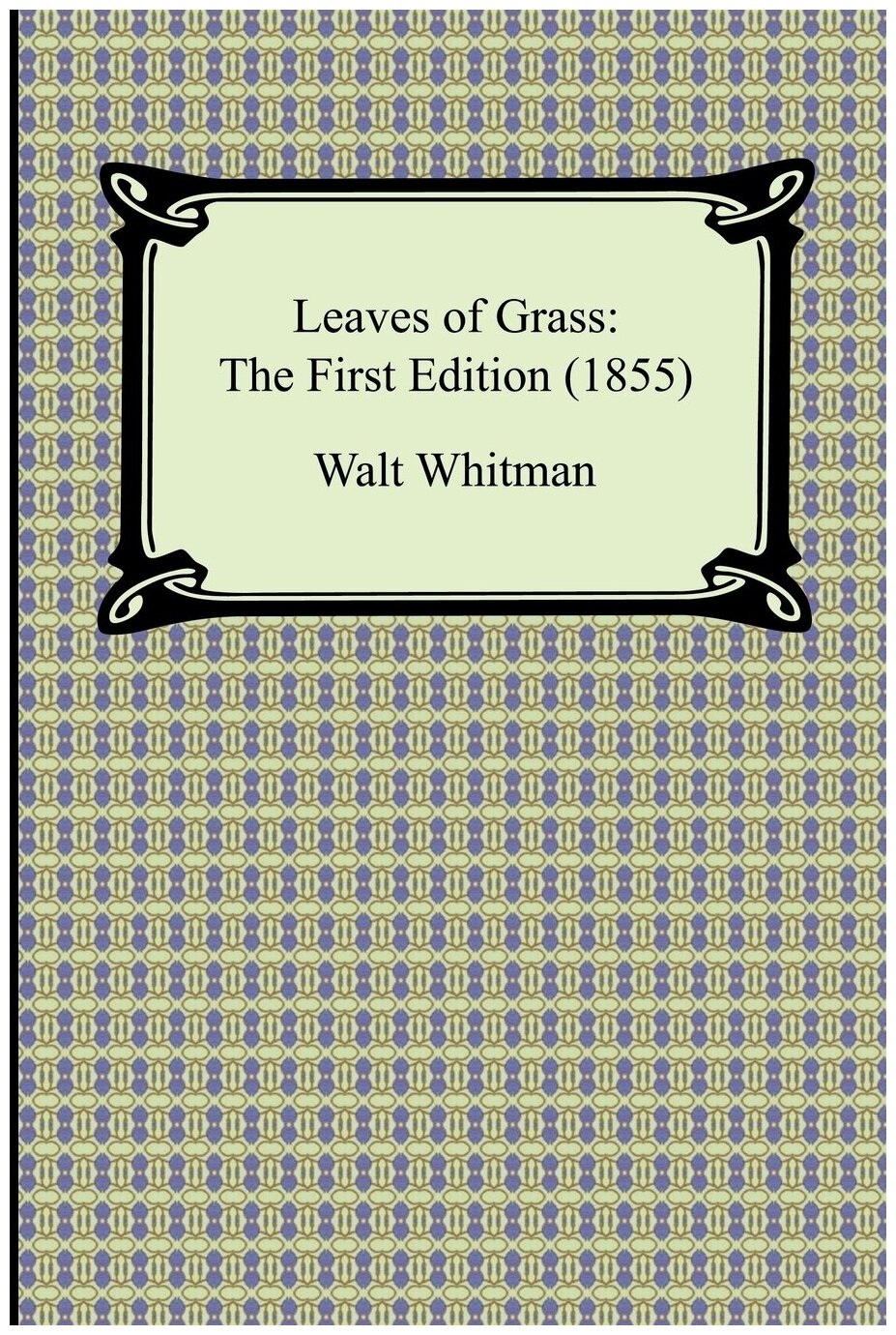 Leaves of Grass. The First Edition (1855)