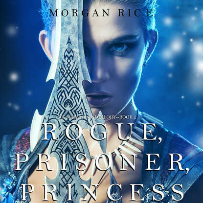 Rogue, Prisoner, Princess [Аудиокнига]