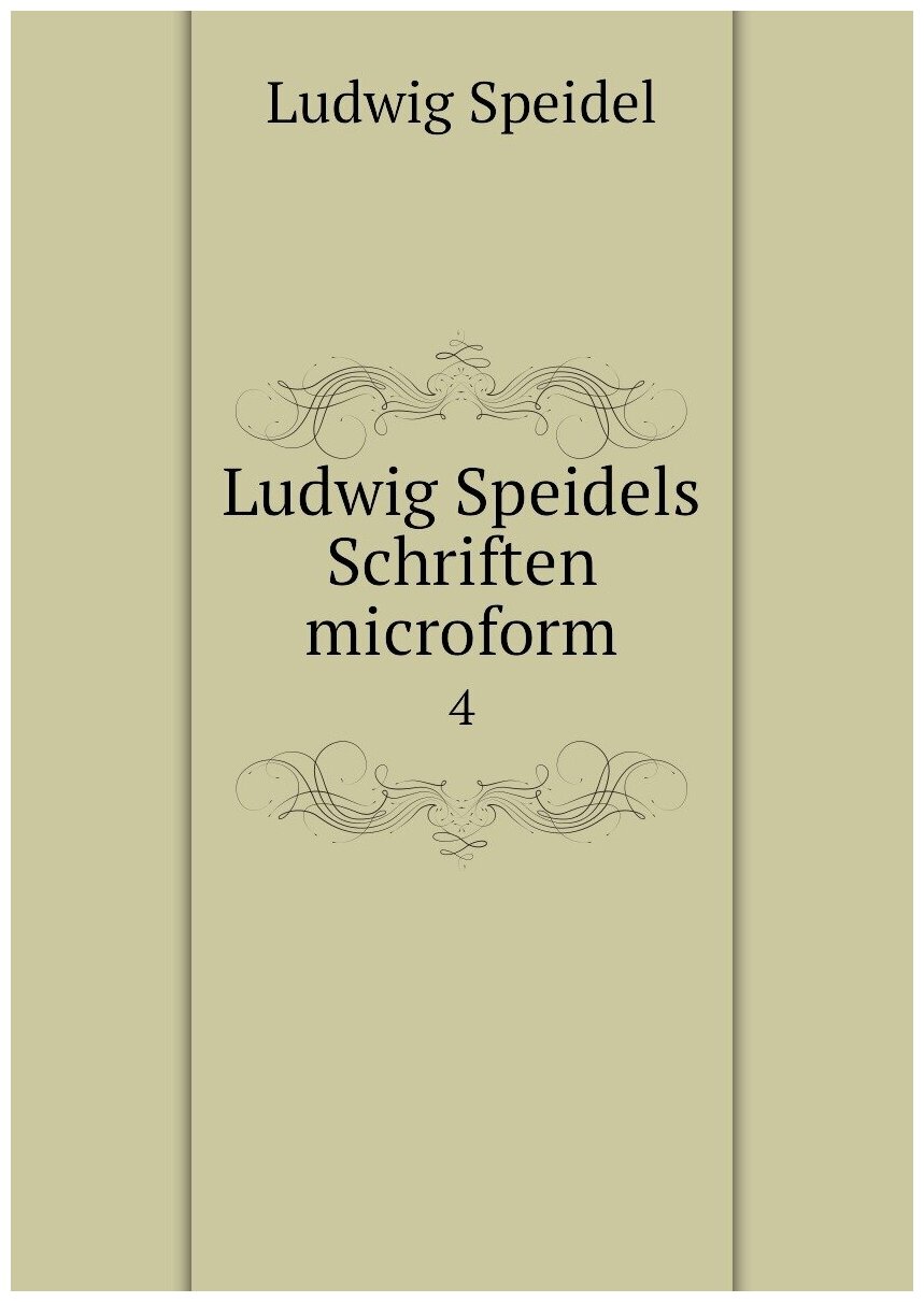 Ludwig Speidels Schriften microform. 4