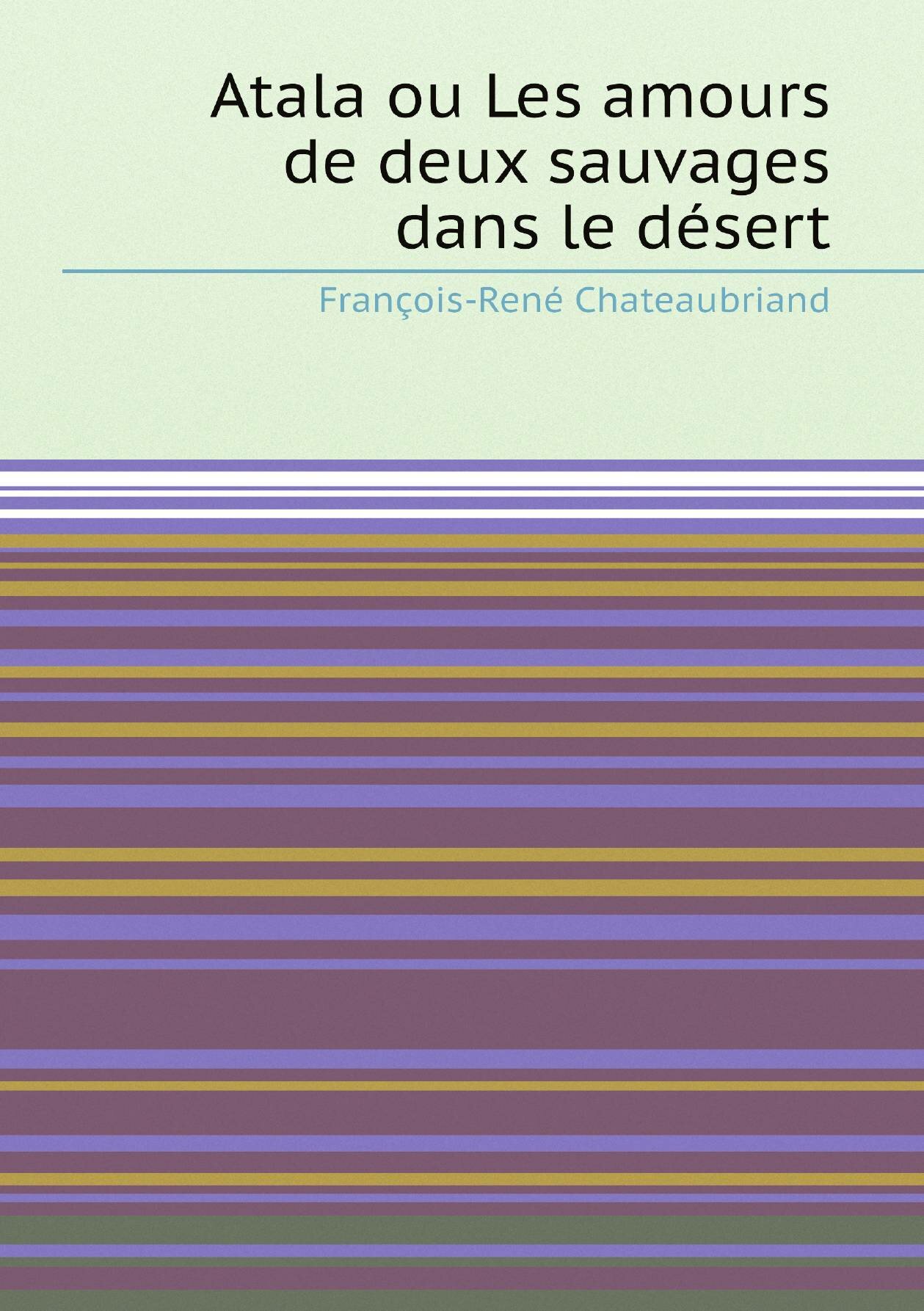 Atala ou Les amours de deux sauvages dans le désert