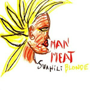 SWAHILI BLONDE Man Meat