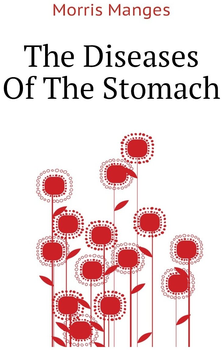 The Diseases Of The Stomach