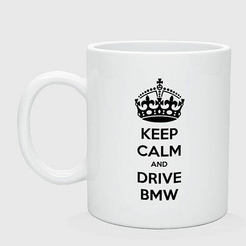 Keep Calm & Drive BMW Керамическая кружка