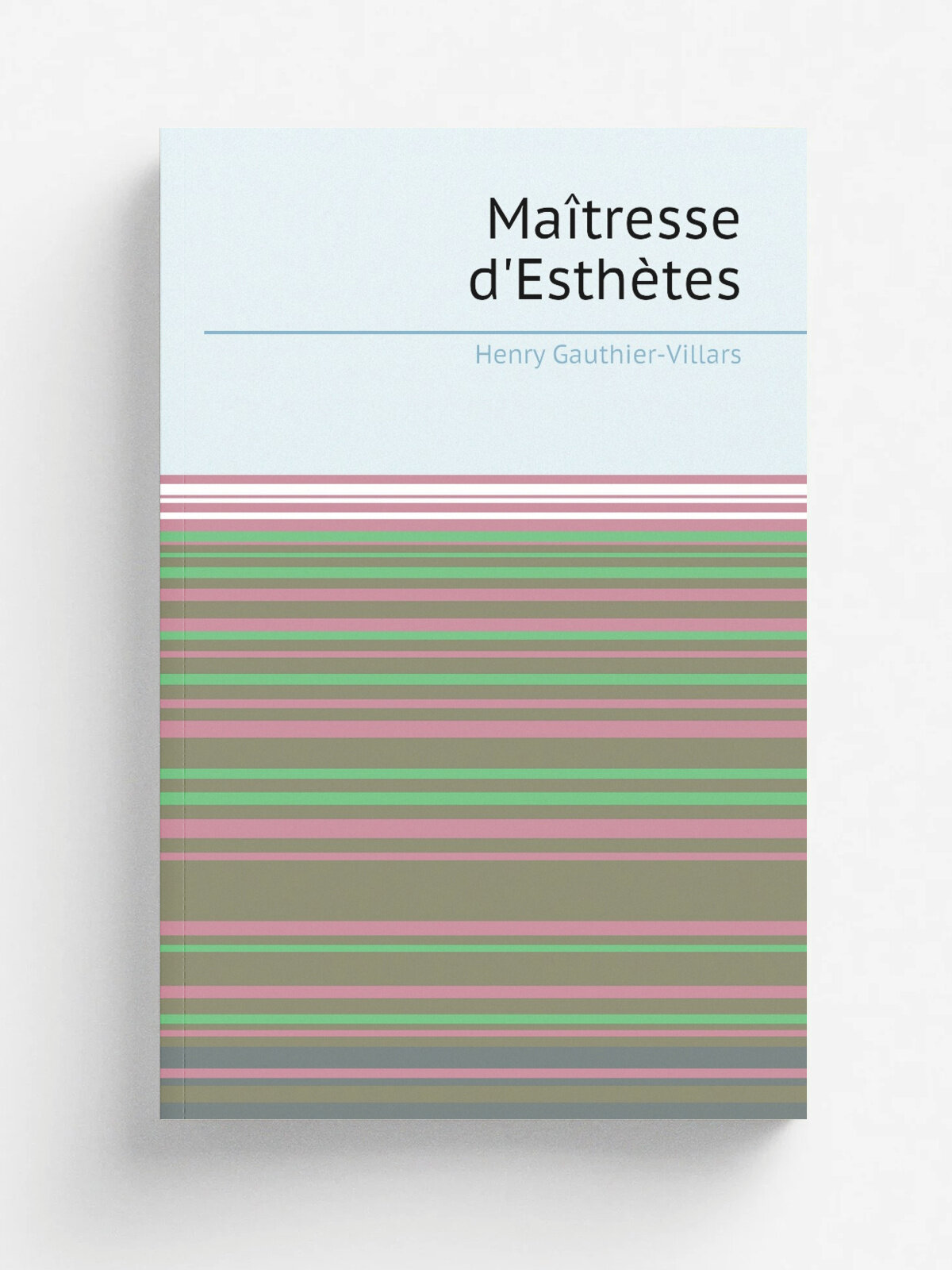Ma.tresse d'Esth. tes | Henry Gauthier-Villars | 1897 | Paris : H. Simonis Empis | Репринт