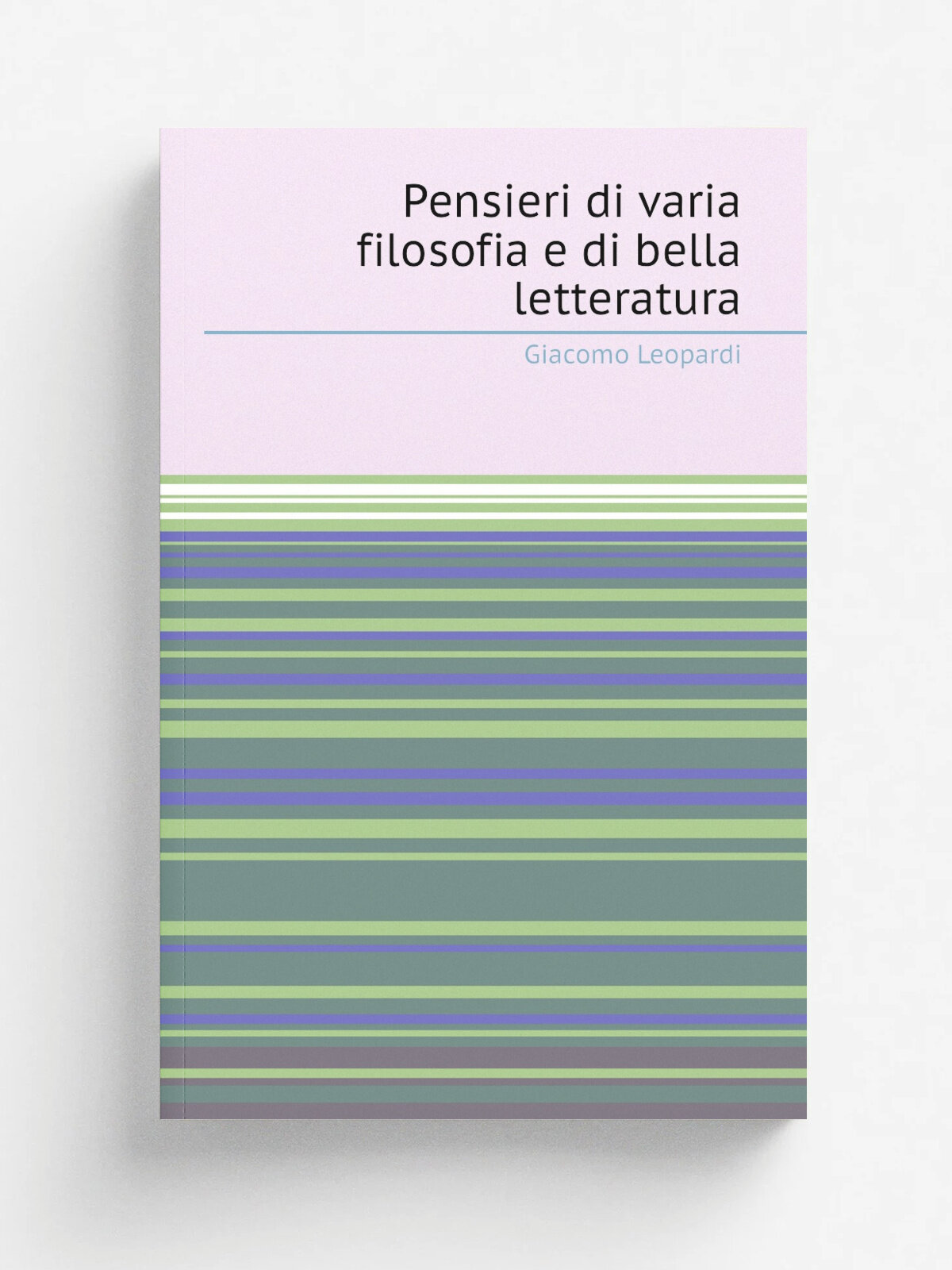 Pensieri di varia filosofia e di bella letteratura | Giacomo Leopardi | 1921 | Firenze, Le Monnier | Репринт