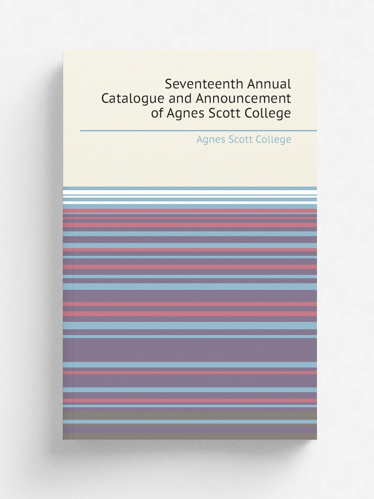 Seventeenth Annual Catalogue and Announcement of Agnes Scott College