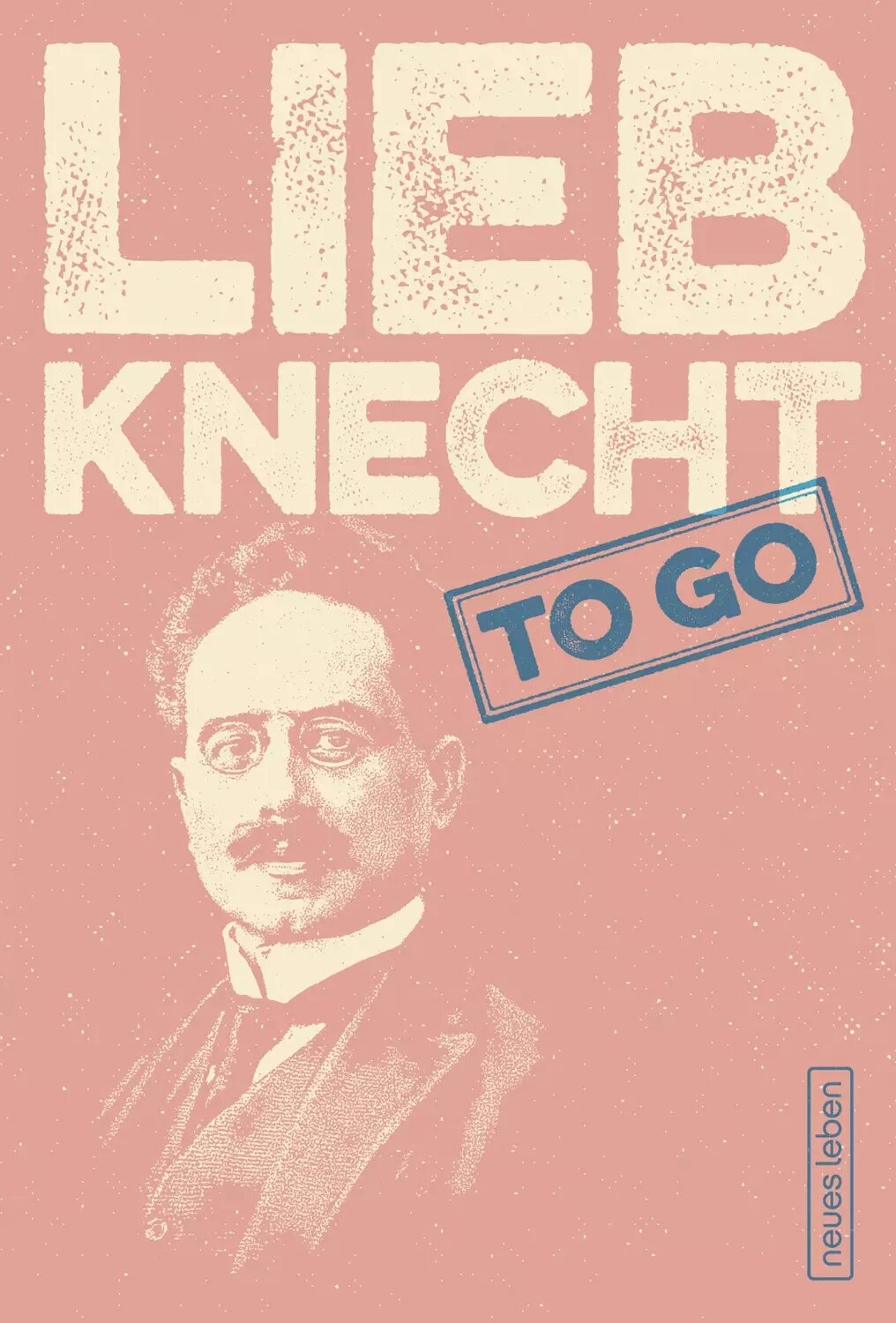 LIEBKNECHT to go [Цифровая книга]