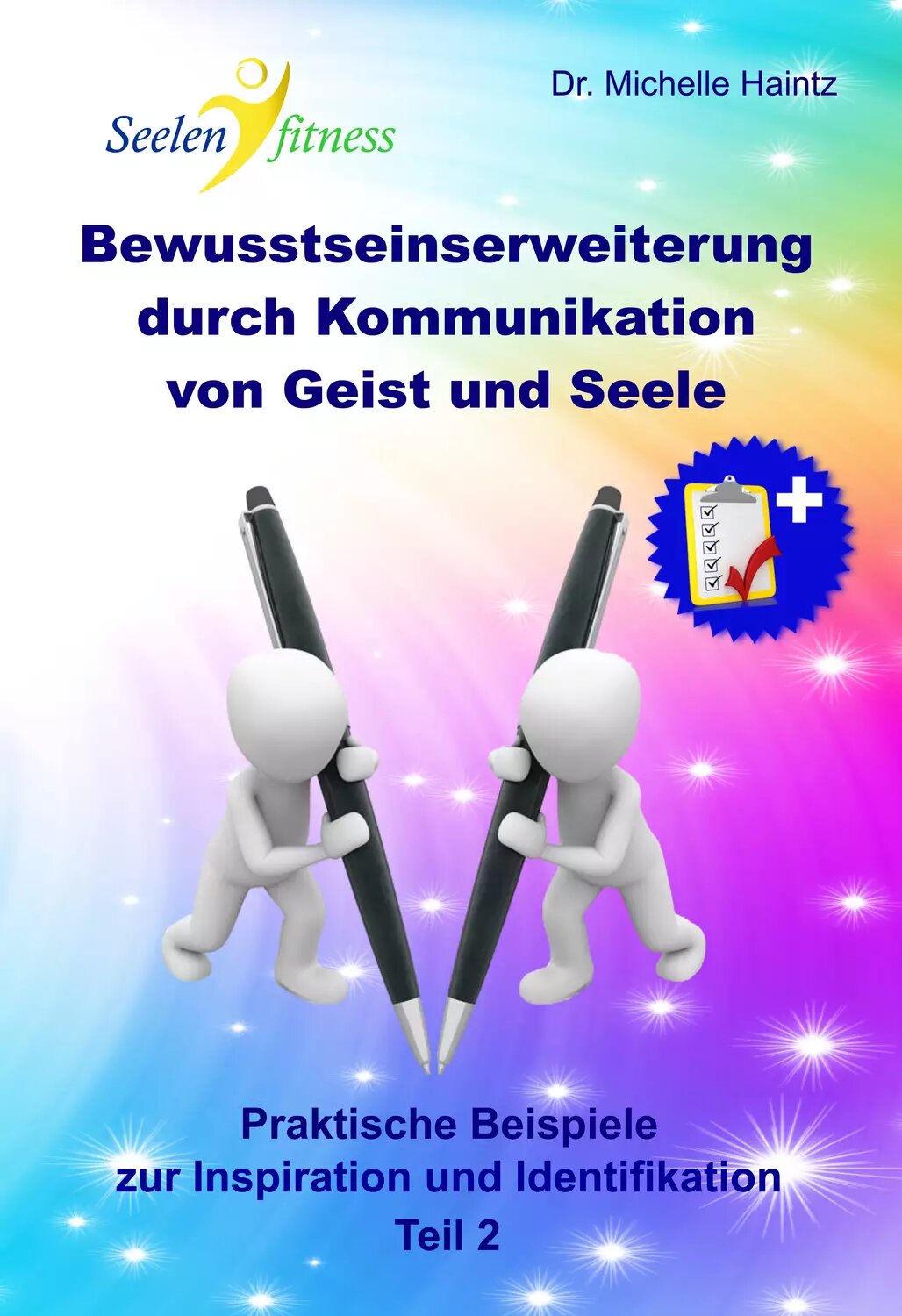 Bewusstseinserweiterung durch Kommunikation von Geist und Seele [Цифровая книга]