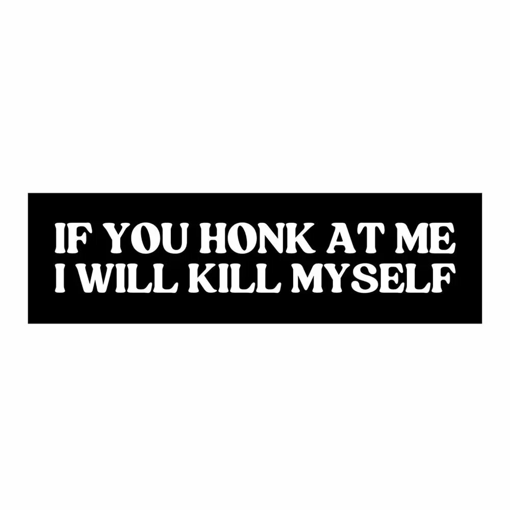 Наклейка "If You Honk At Me" черная 13см