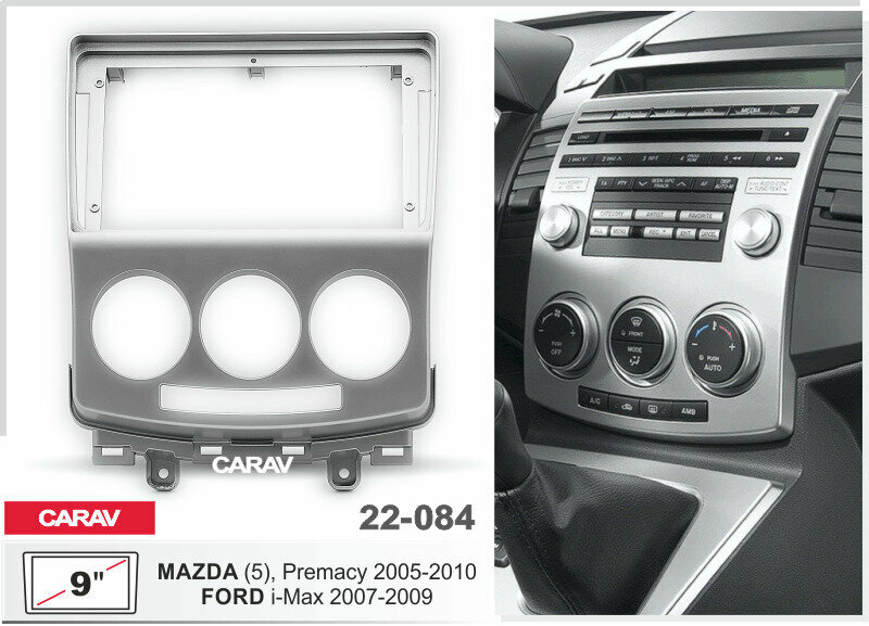 Переходная рамка 9" Android для MAZDA 5, Premacy 2005-2010; FORD i-Max 2007-2009 CARAV 22-084