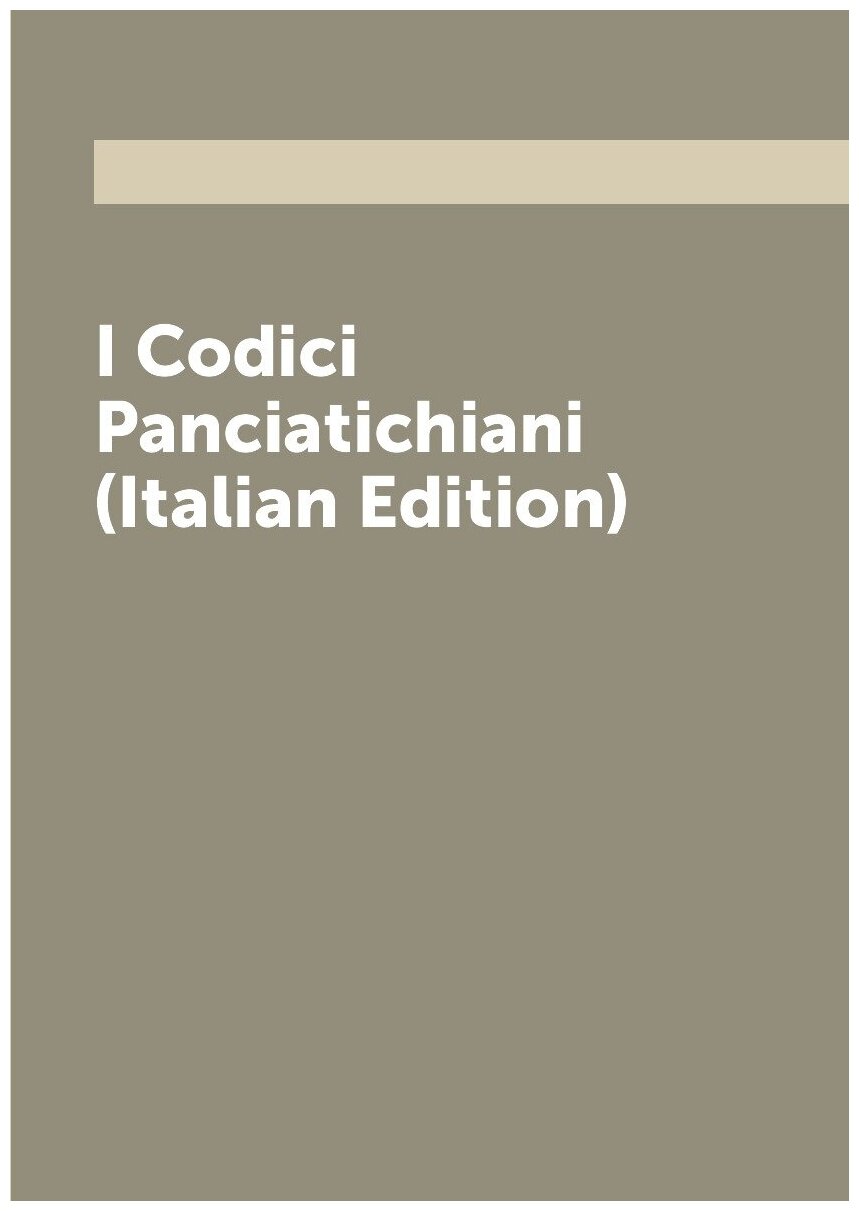 I Codici Panciatichiani (Italian Edition)