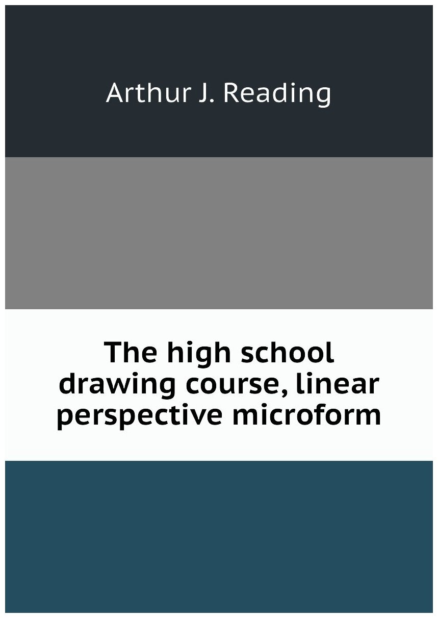 The high school drawing course, linear perspective microform