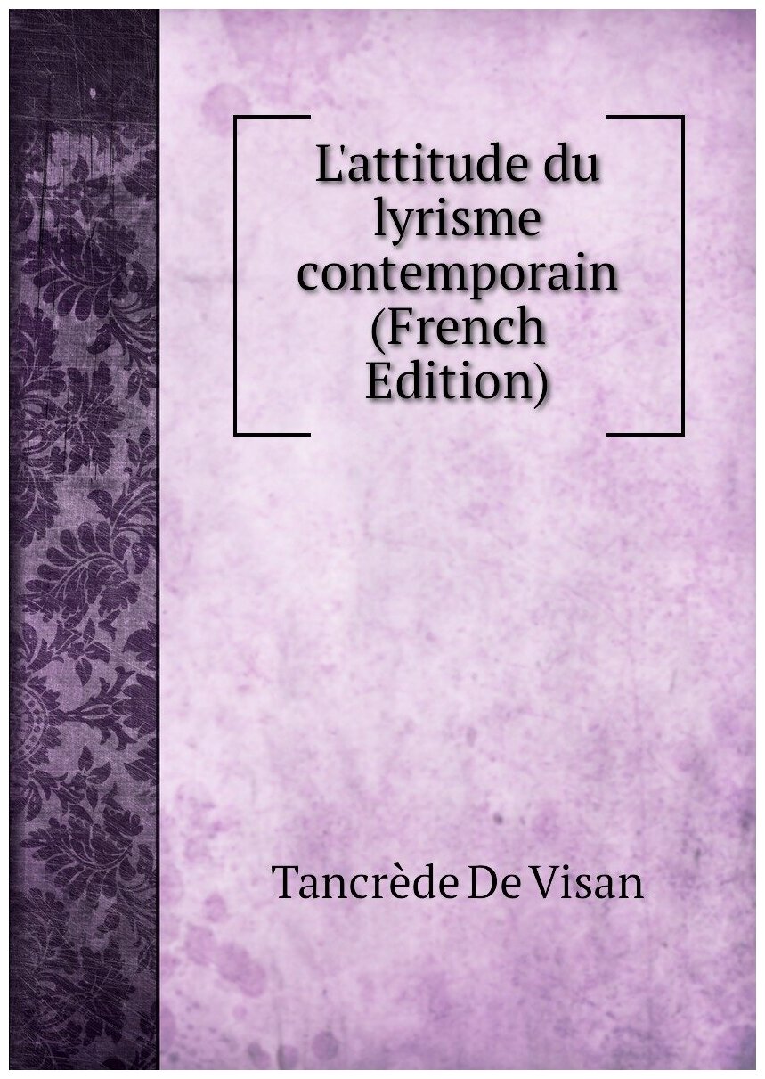 L'attitude du lyrisme contemporain (French Edition)